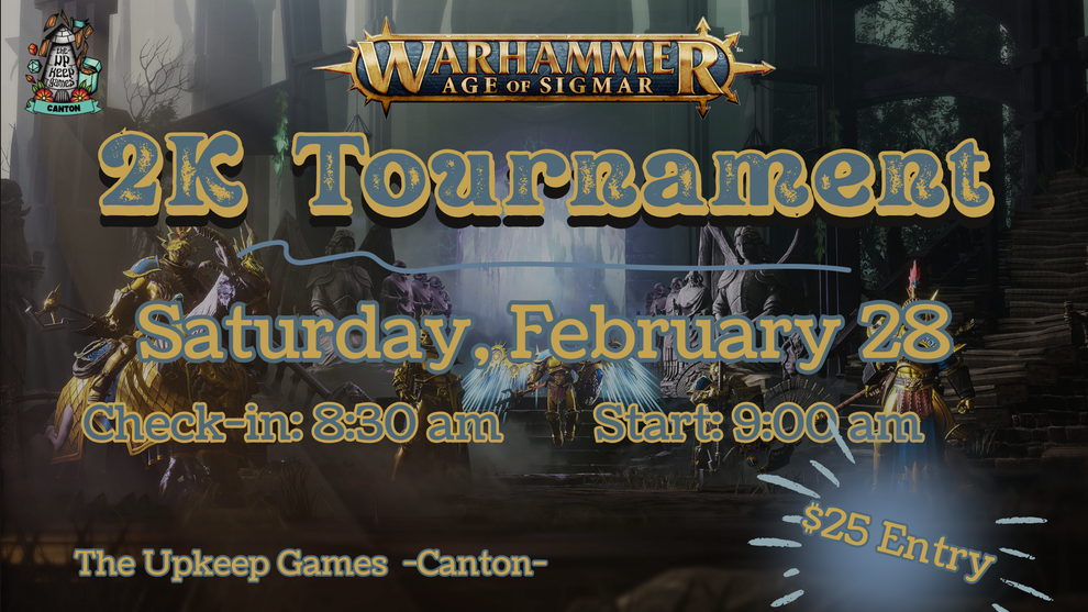 Warhammer Age of Sigmar - 2K Tournament - February 28, 2026 - Canton ...